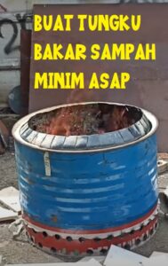 12 Langkah Membuat Tungku Bakar Sampah Minim Asap